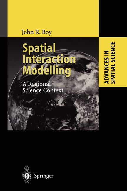 Advances In Spatial Science Spatial Interaction Modelling A Regional