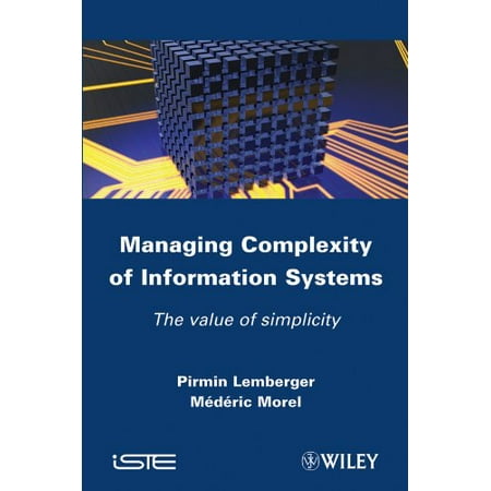 Managing Complexity of Information Systems: The Value of Simplicity (Iste) | Walmart Canada