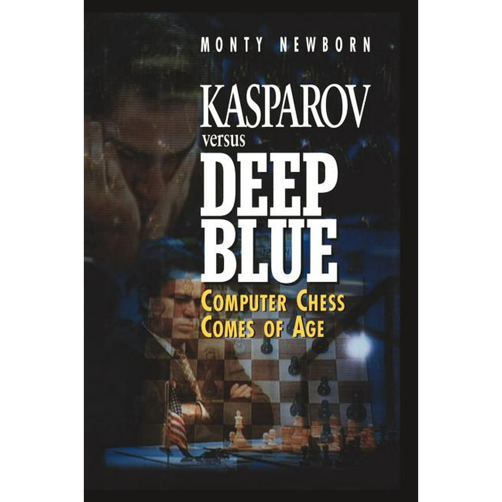 Kasparov Versus Deep Blue: Computer Chess Comes of Age (Paperback ...