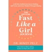 Dr. Mindy Pelz's Fast Like a Girl: A Woman's Guide to Fasting for ...