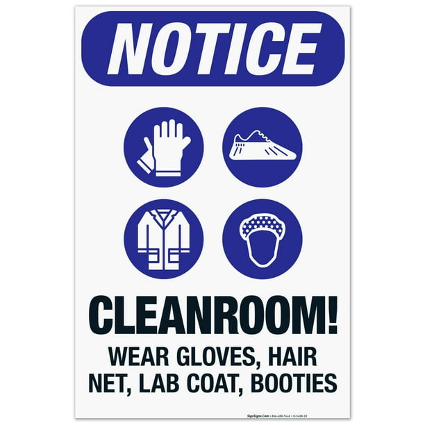 Cleanroom - Wear Gloves, Hair Net, Lab Coat, Booties Sign, OSHA Notice ...