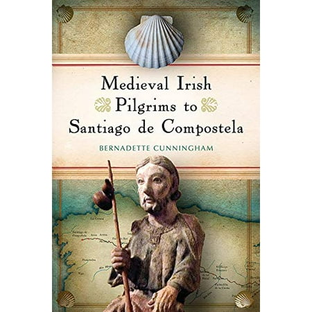 Medieval Irish Pilgrims to Santiago de Compostela | Walmart Canada