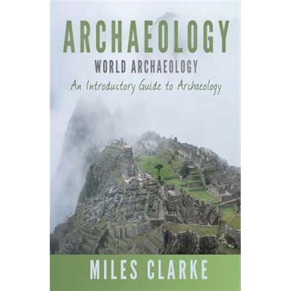 Pre-Owned Archaeology: World Archaeology: An Introductory Guide to ...