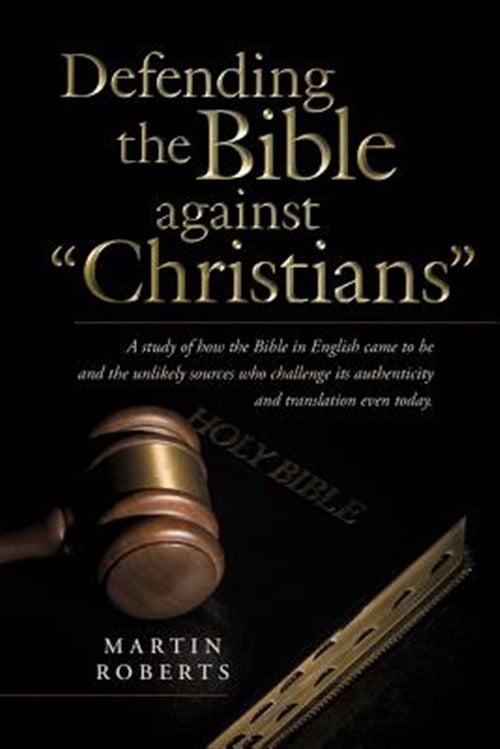 Pre-Owned Defending the Bible Against "Christians" : A Study of How the ...