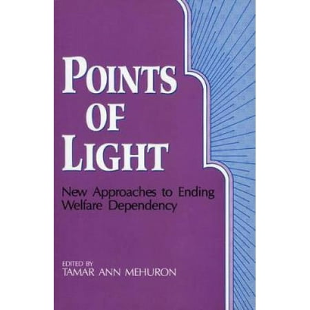 Points of Light: New Approaches to Ending Welfare Dependency | Walmart ...