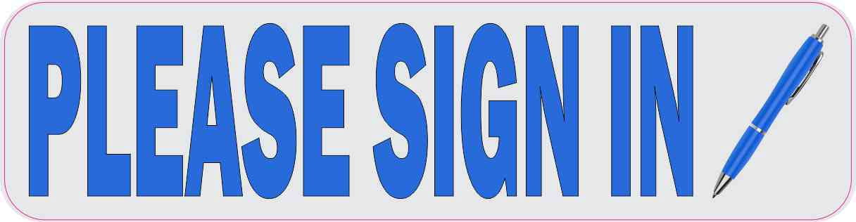 8inx2in Pen Please Sign In Sticker Vinyl School Office Decal Business ...