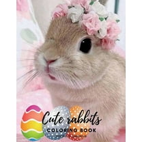 Cute Rabbits Coloring Book: Easy Fun Bunny Coloring and Activity Book ...