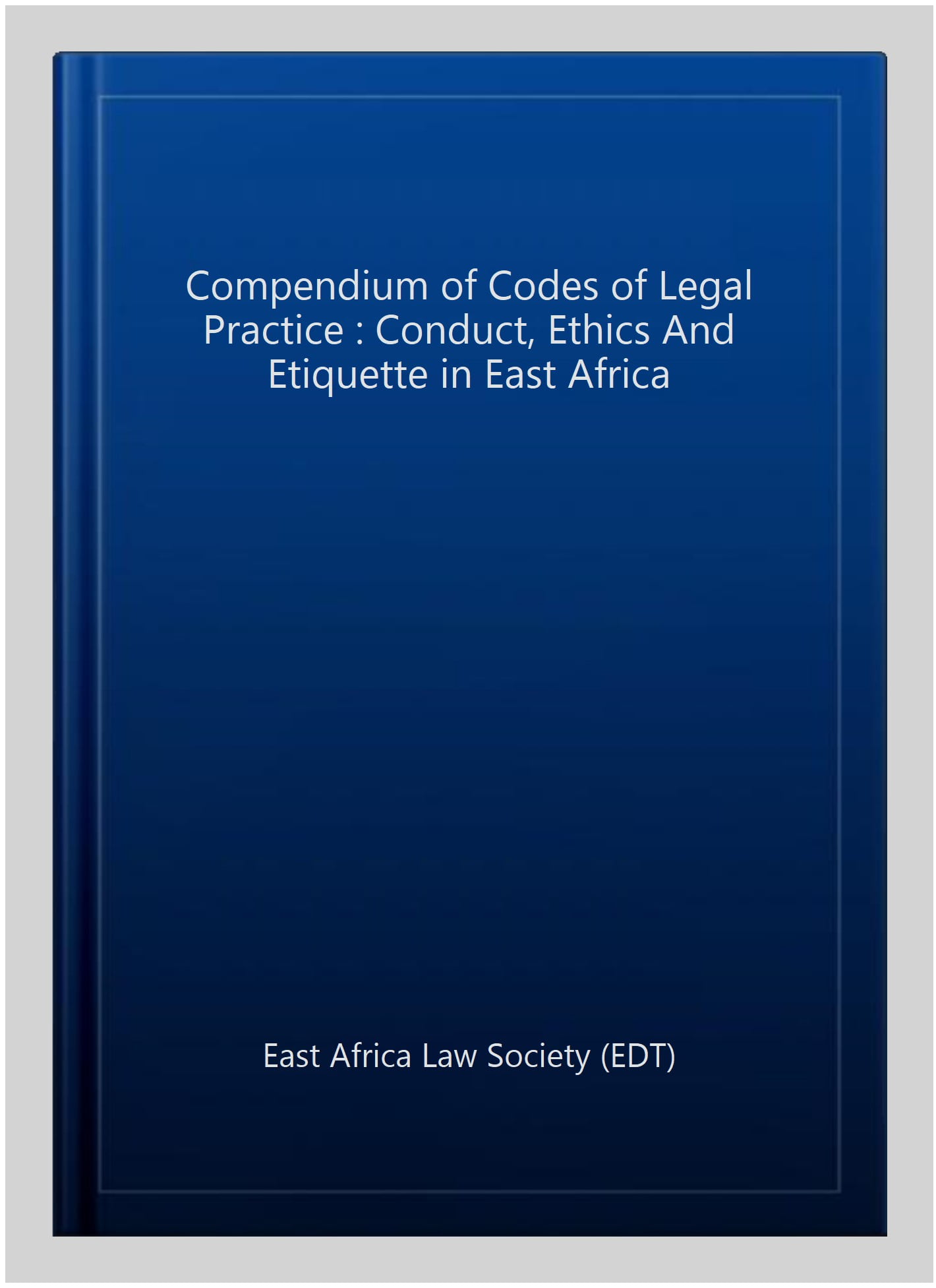 Pre-Owned Compendium of Codes of Legal Practice : Conduct, Ethics And ...