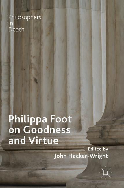 Philosophers in Depth: Philippa Foot on Goodness and Virtue (Hardcover ...