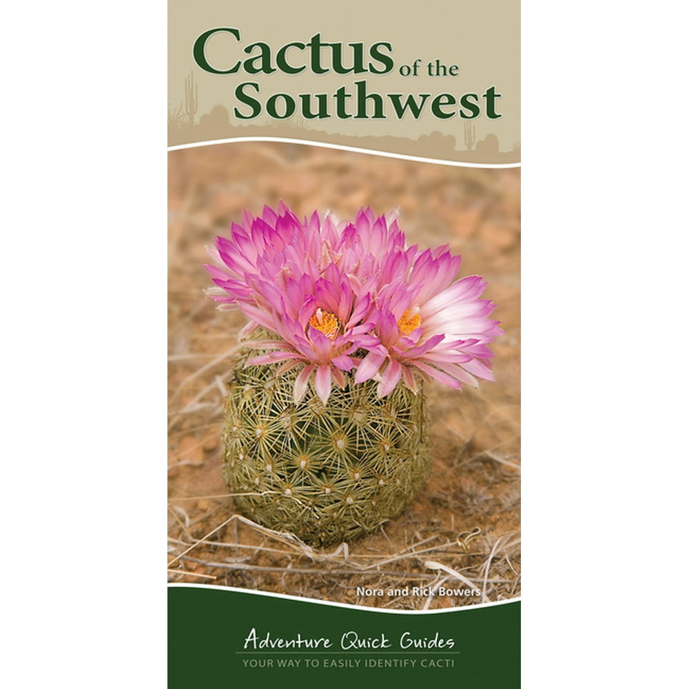 Adventure Quick Guides: Cactus of the Southwest : Your Way to Easily ...