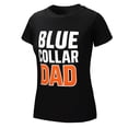 Blue Collar Dad Women’s Cotton Short Sleeve T-Shirt HD Graphic Print ...