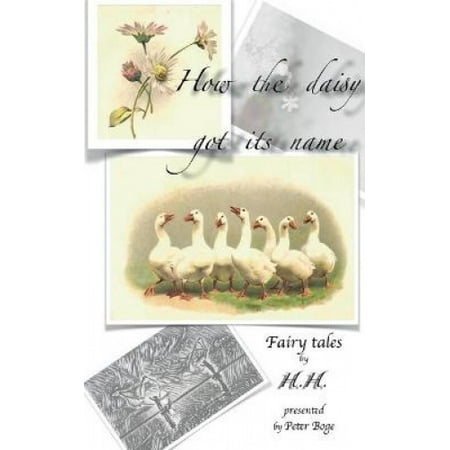 How the daisy got its name: H.H. Fairy Tales presented by Peter Boge ...