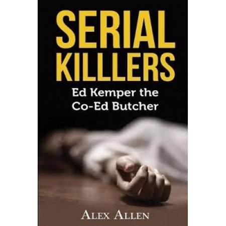 Serial Killers: Ed Kemper the Co-Ed Killer | Walmart Canada