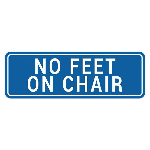 Signs ByLITA Standard No Feet On Chair Sign (Blue) - Small - Walmart.com