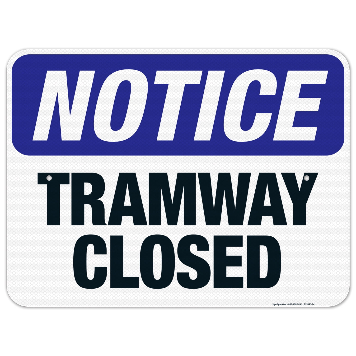 Tramway Closed Sign, OSHA Notice Sign, 18x24 Reflective Aluminum EGP ...