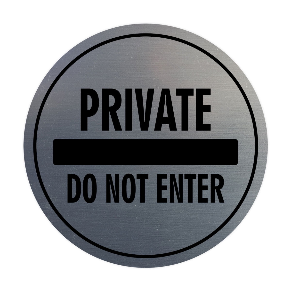 Signs ByLITA Circle Private Do Not Enter Sign (Brushed Silver) - Small ...