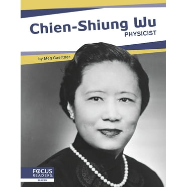 Stem Trailblazer Bios: Nuclear Physicist Chien-Shiung Wu (Paperback ...