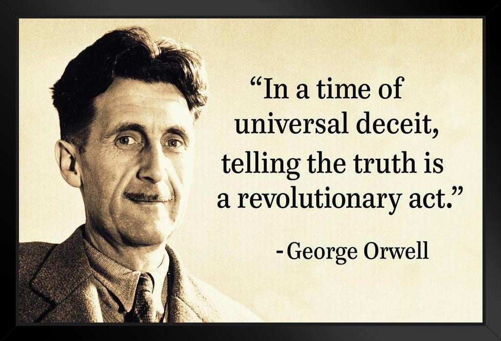 George Orwell In A Time of Universal Deceit Telling the Truth is ...