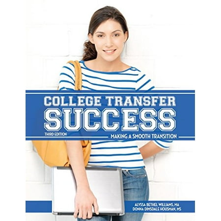 College Transfer Success: Making a Smooth Transition, Third Edition ...