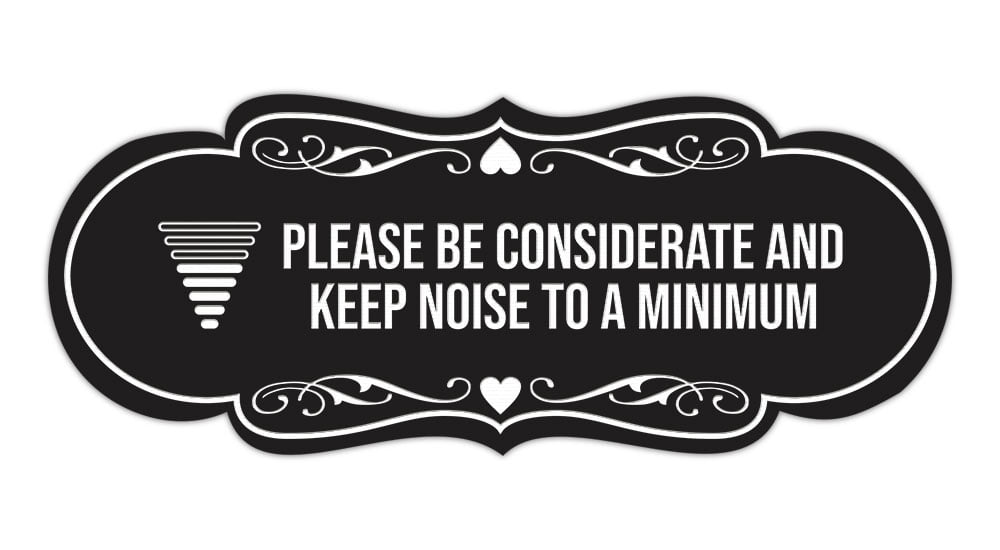 Signs ByLITA Designer Please Be Considerate and Keep Noise to A Minimum ...