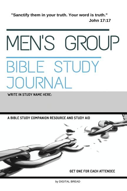 Men's Group Bible Study Journal: Sanctify Them in Your Truth. Your Word ...