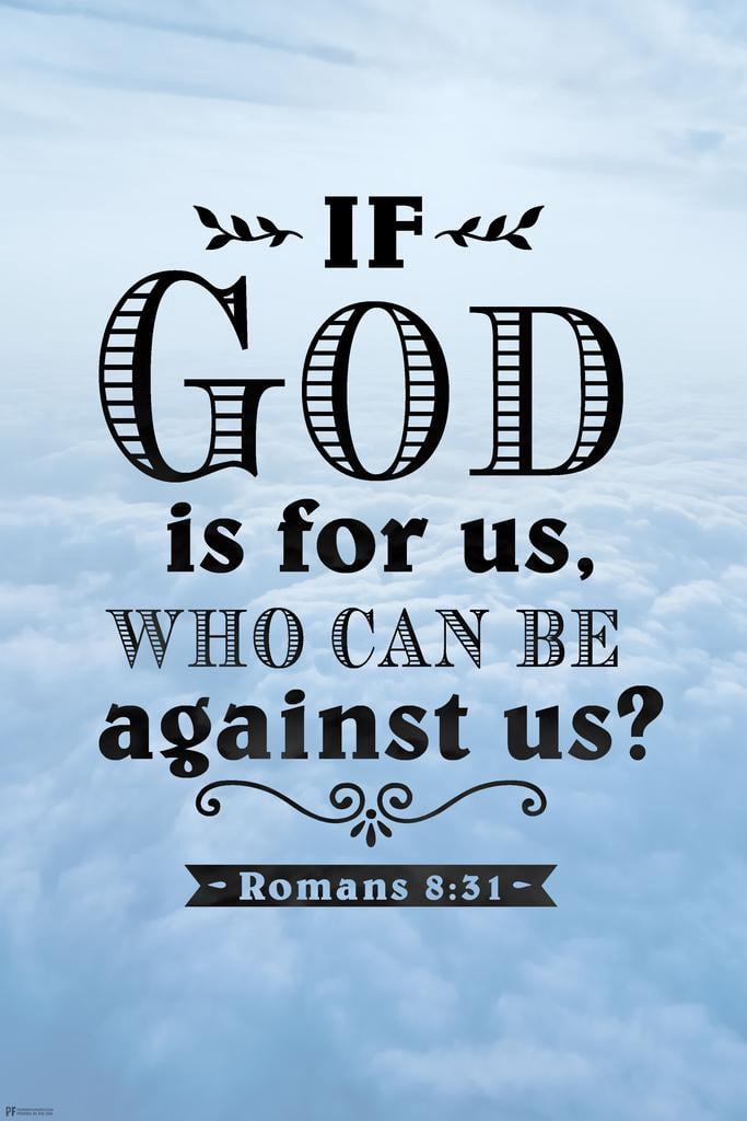 If God Is For Us Who Can Be Against Us Romans 8 31 Bible Quote ...