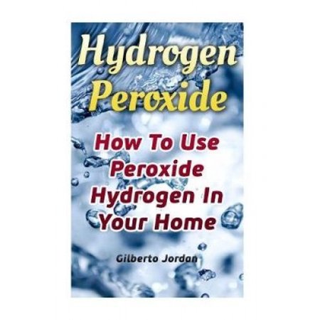 Hydrogen Peroxide: How To Use Peroxide Hydrogen In Your Home | Walmart ...