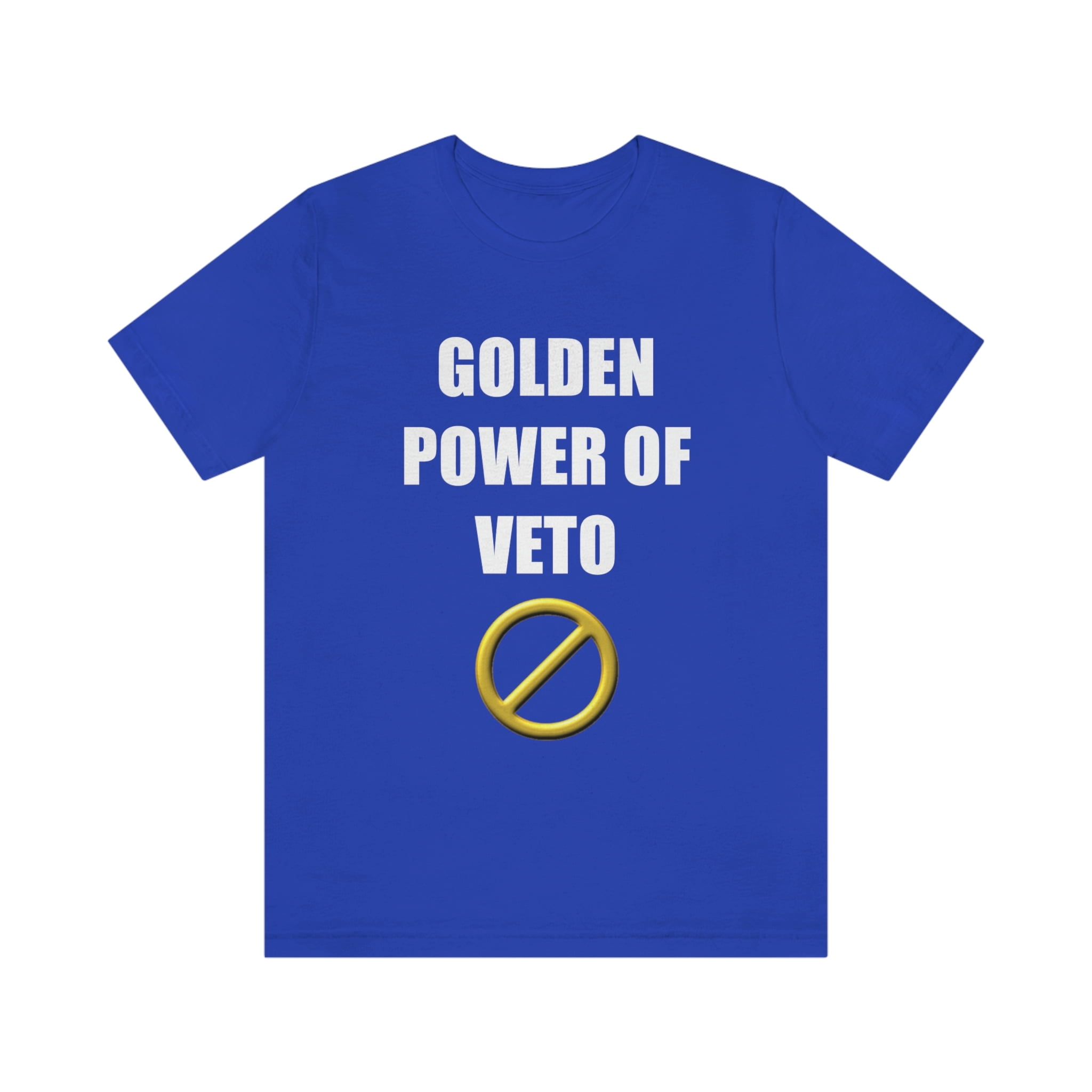 Golden Power of Veto Shirt - Walmart.com