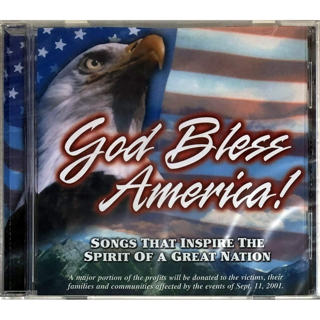 God Bless America! Songs that Inspire the Spirit of a Great Nation ...