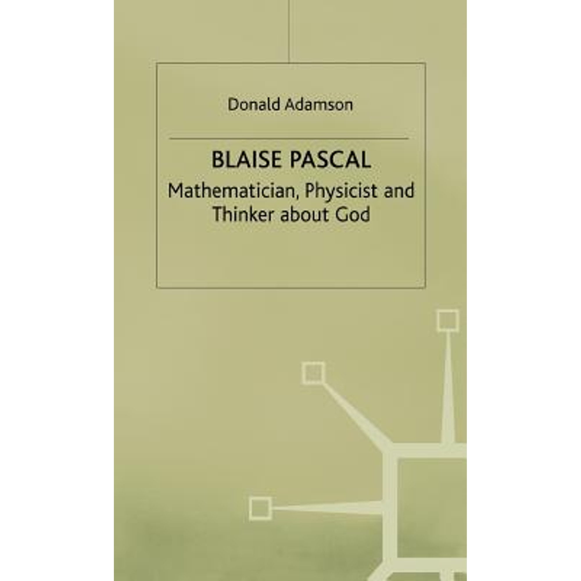 Pre-Owned Mathematician, Physicist and Thinker abo Blaise Pascal: Mathematician, Physicist and ...
