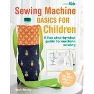 My First Sewing Machine Book: 35 Fun and Easy Projects for Children ...