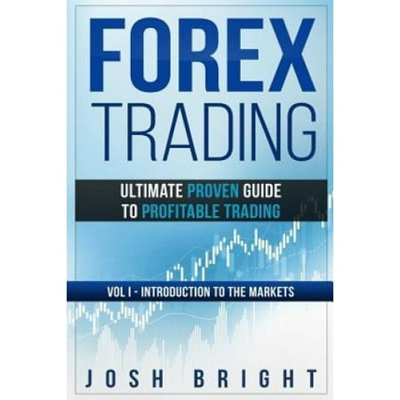 Forex Trading: Ultimate Proven Guide to Profitable Trading: Volume I ...