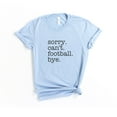 Football Season Shirt, Funny Football Shirt, Sorry Cant Football Bye T ...