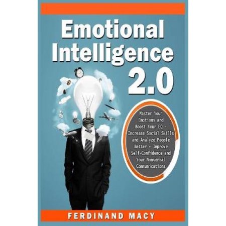 Emotional Intelligence: Master Your Emotions and Boost Your EQ ...