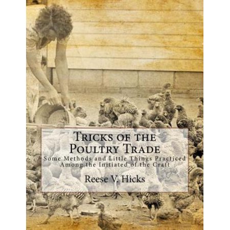 Tricks of the Poultry Trade: Some Methods and Little Things Practiced ...