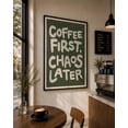Affixzi Coffee First Chaos Later Rolled Poster Typographic Coffee Quote ...