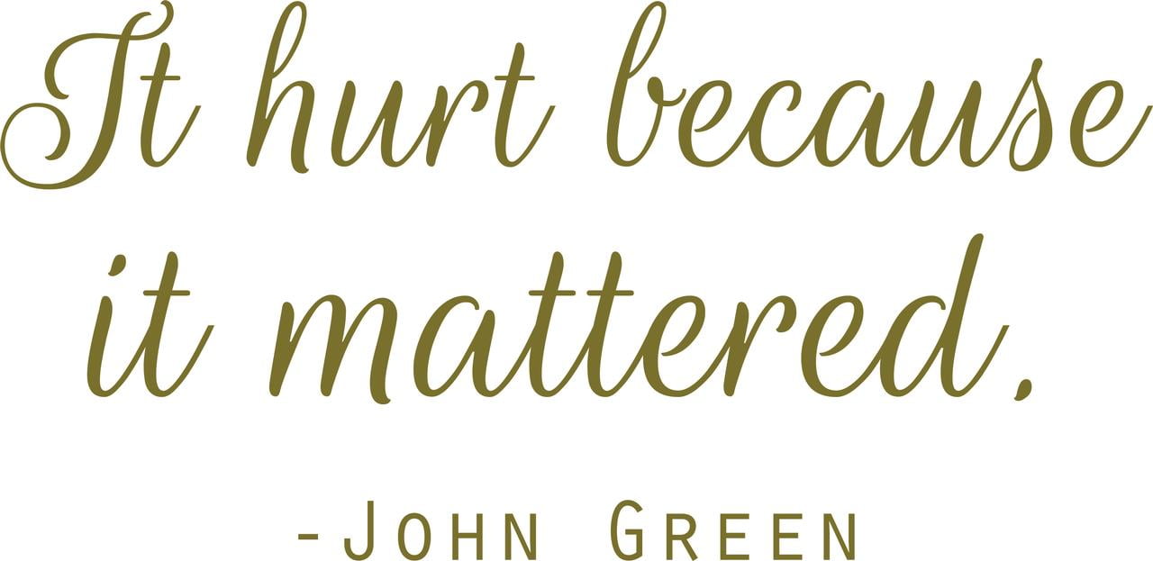 Vinyl Wall Decal: John Green Movie Wall Decal - "It Hurt Because it ...
