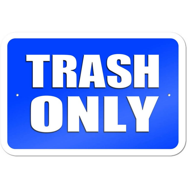 Trash Only Sign