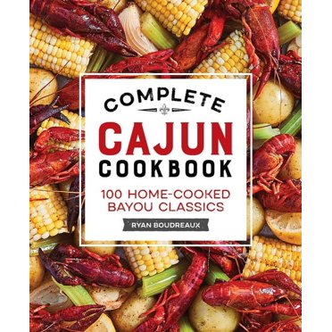 The Easy Creole and Cajun Cookbook: Modern and Classic Dishes Made ...