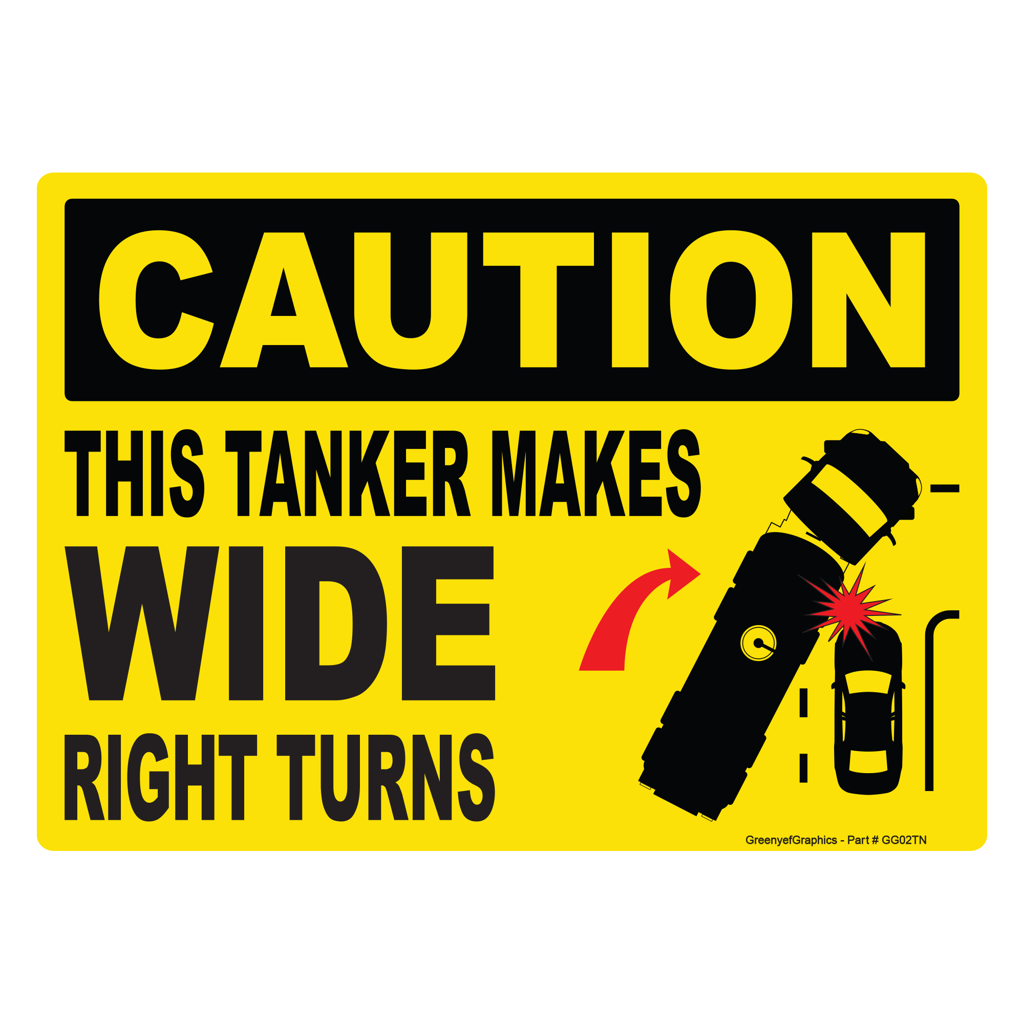 Caution This Tanker Makes Wide Right Turns Sign Vinyl Sticker Trailer ...