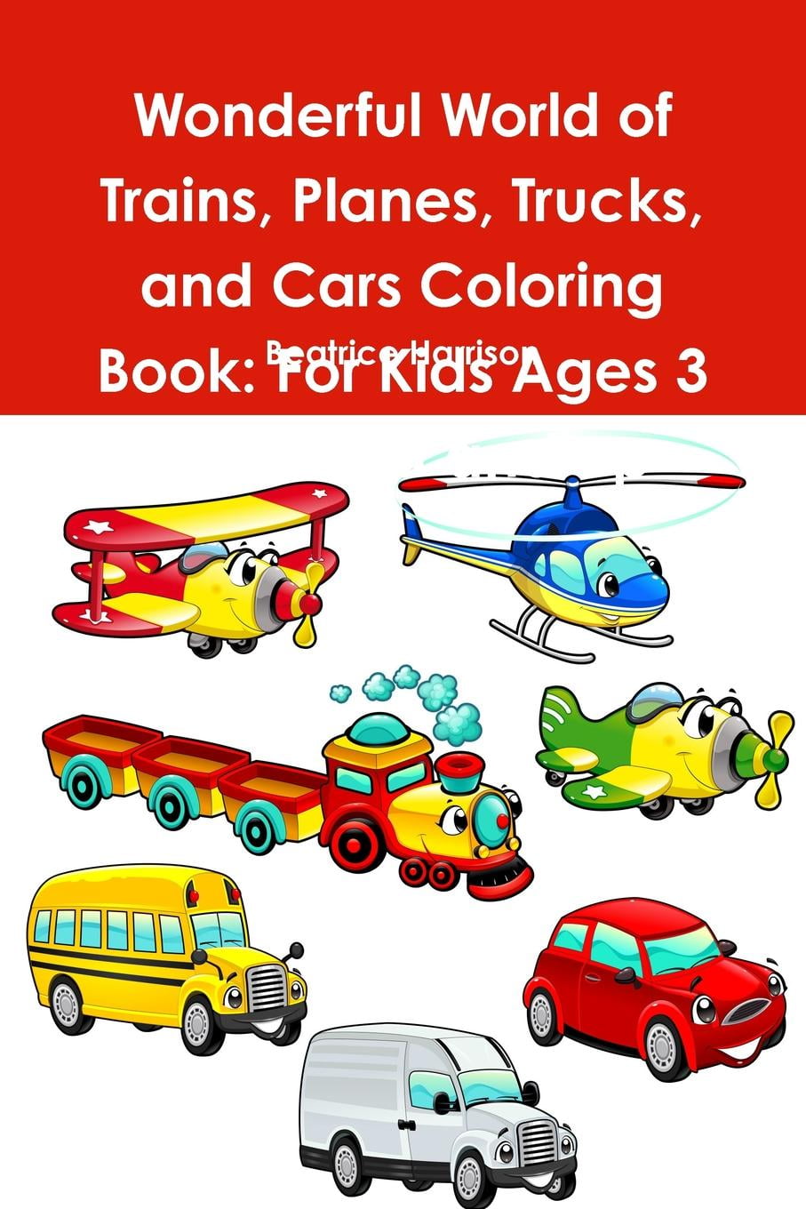 Wonderful World of Trains, Planes, Trucks, and Cars Coloring Book: For ...
