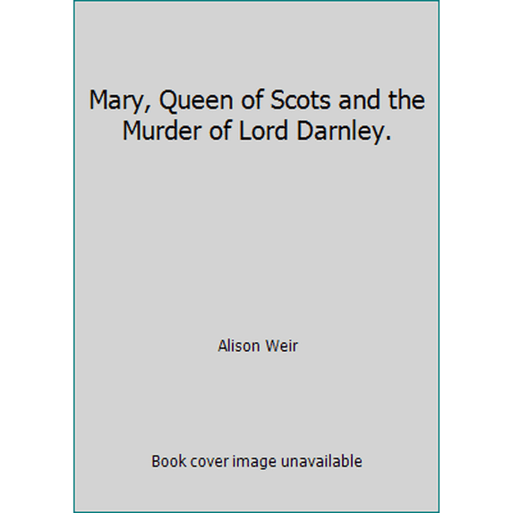 Pre-Owned Mary, Queen of Scots and the Murder of Lord Darnley ...