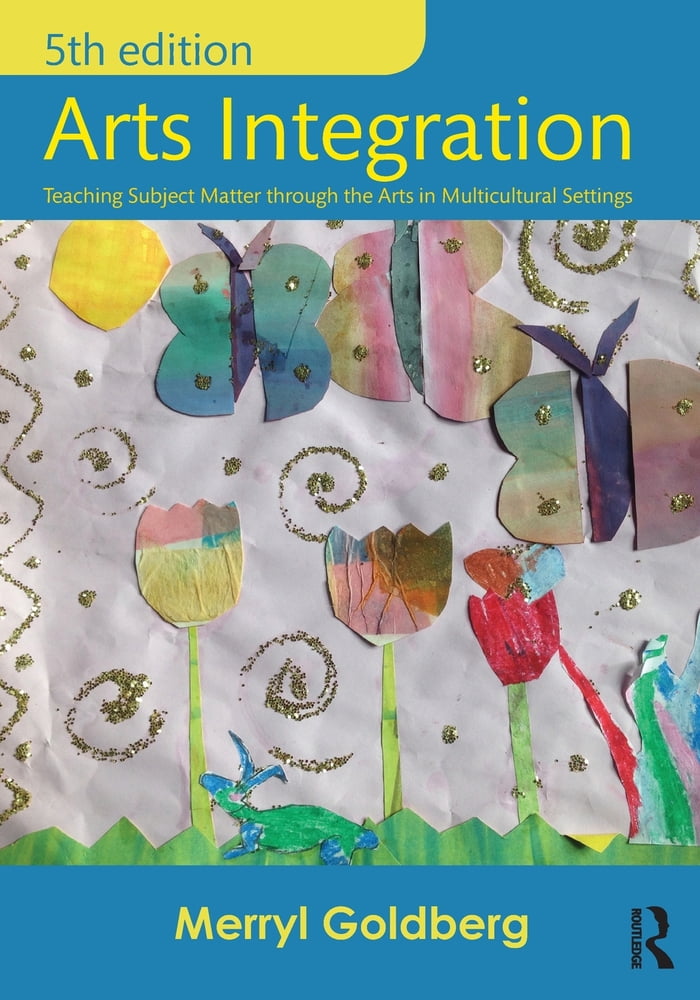 Pre-Owned Arts Integration: Teaching Subject Matter through the Arts in ...