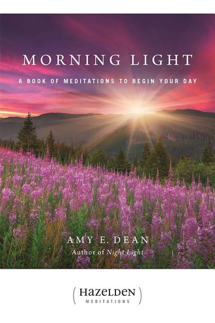 Hazelden Meditations: Morning Light : A Book of Meditations to Begin ...