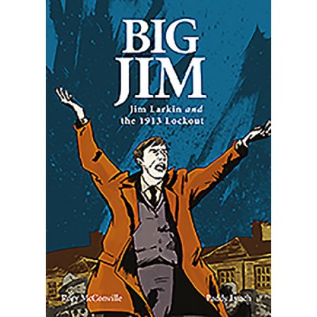 Big Jim: Jim Larkin and the 1913 Lockout | Walmart Canada