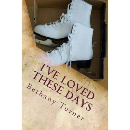 I've Loved These Days: Abigail Phelps, Book One (Abigail Phelps ...