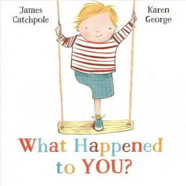 What Happened to You? What Happened to You?, Book 1, (Hardcover ...