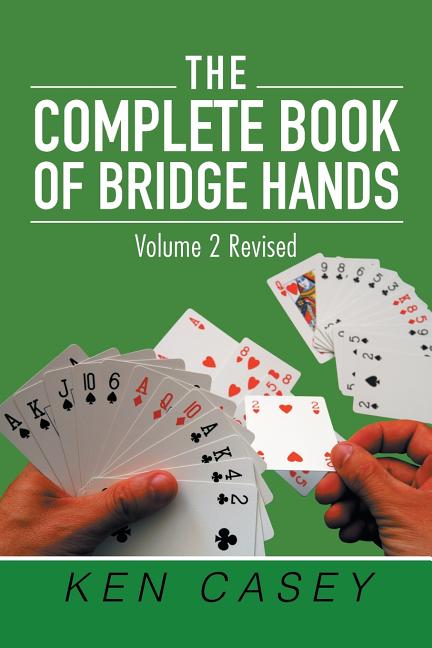 The Complete Book of Bridge Hands : Volume 2 Second Edition 2019 ...