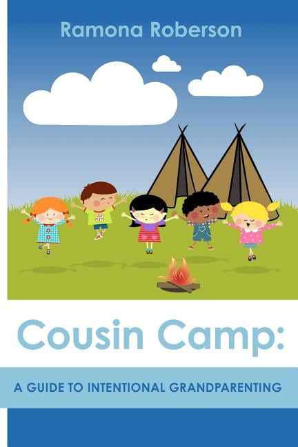 Cousin Camp : A Guide to Intentional Grandparenting - Walmart.com