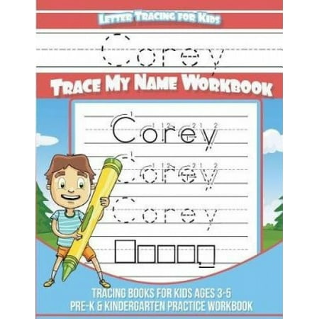 Corey Letter Tracing for Kids Trace My Name Workbook: Tracing Books for ...